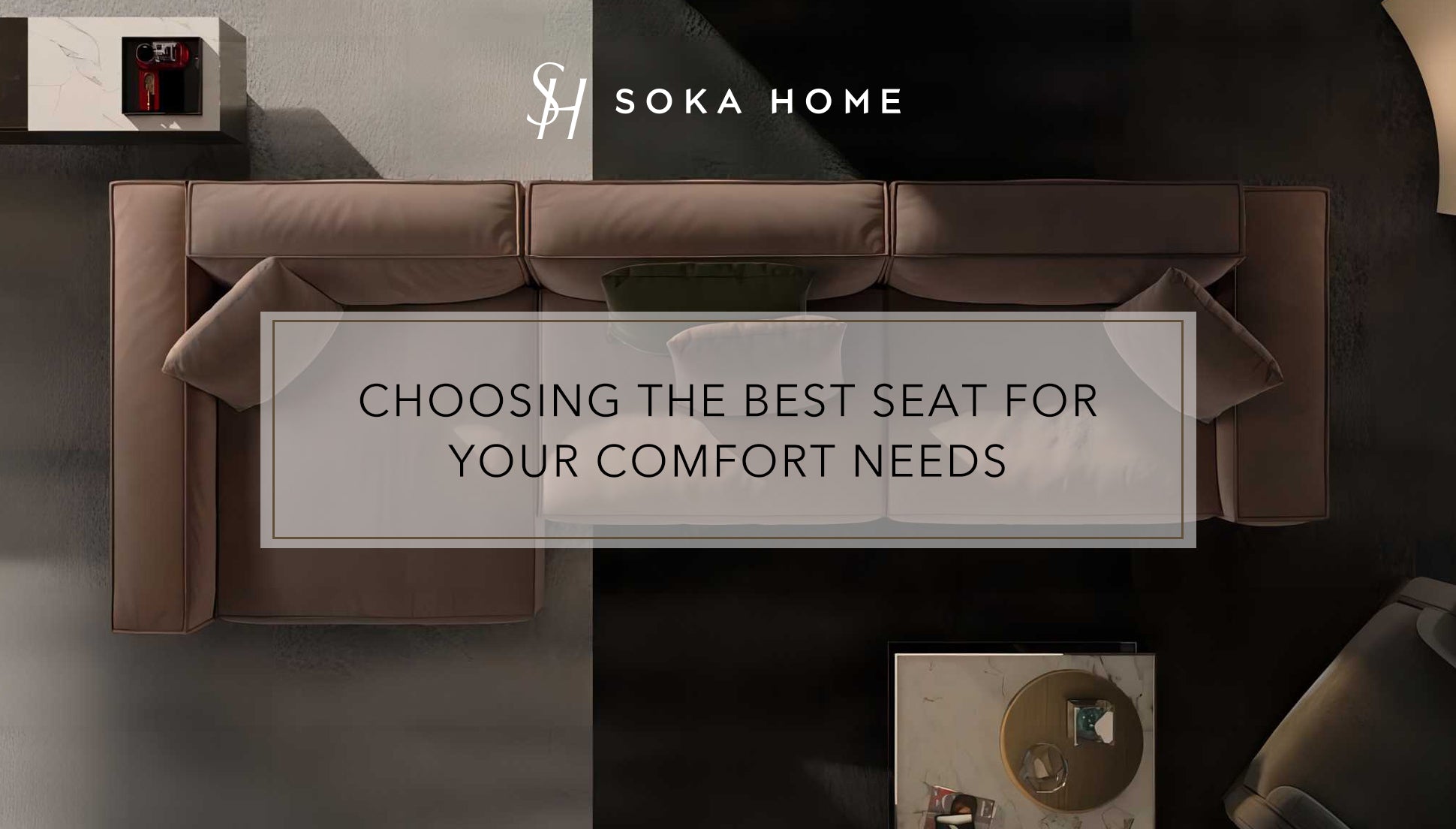 Tips for Ideal Seat Depth and Height – SOKA HOME